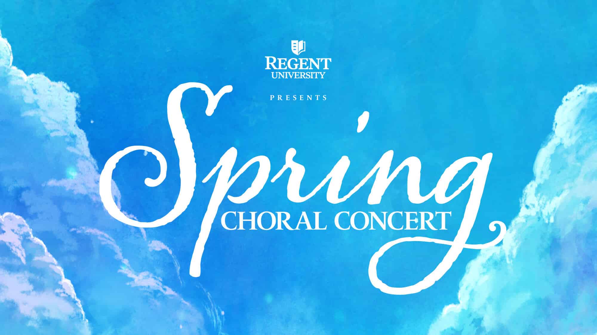 Spring Choral Concert | Regent University